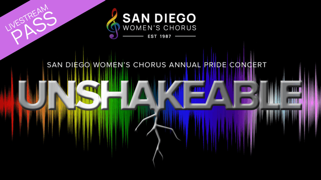 Livestream Pass for UNSHAKEABLE - Annual Pride Show | San Diego Women's ...